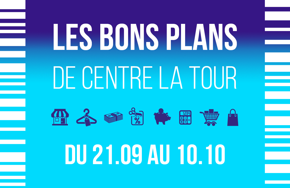 Les bons plans - Centre La Tour Les bons plans - Centre La Tour